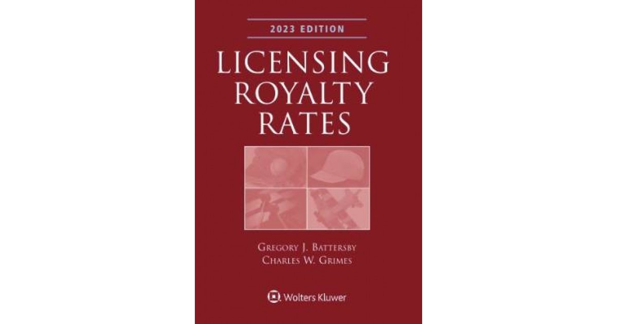 Licensing Royalty Rates, 2023 Edition - Intellectual Property / Patent ...