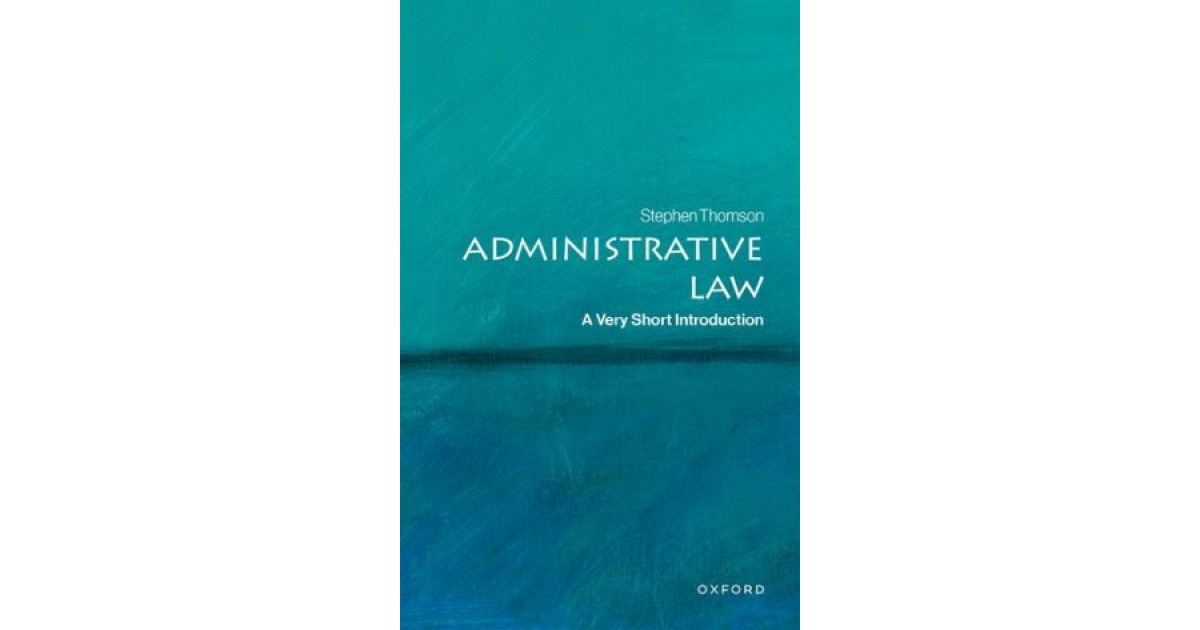 Administrative Law: A Very Short Introduction - Administrative ...