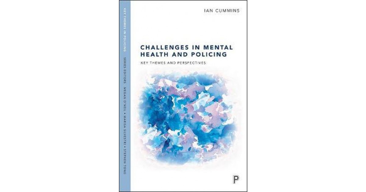 Challenges in Mental Health and Policing: Key Themes and Perspectives ...