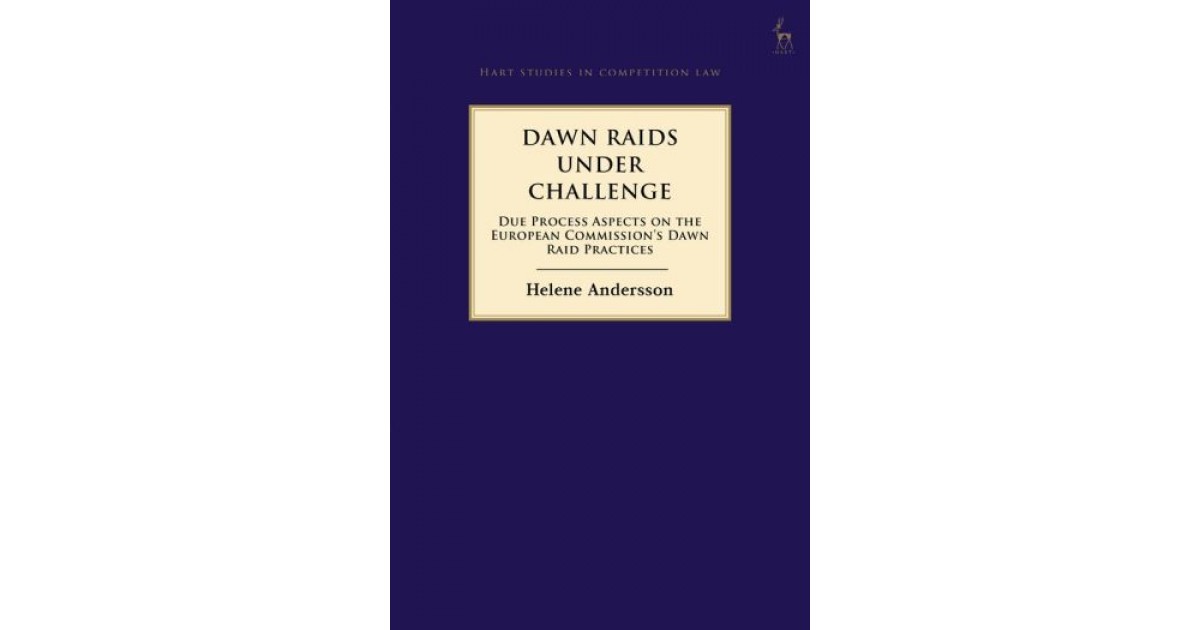 Dawn Raids Under Challenge: Due Process Aspects on the European ...