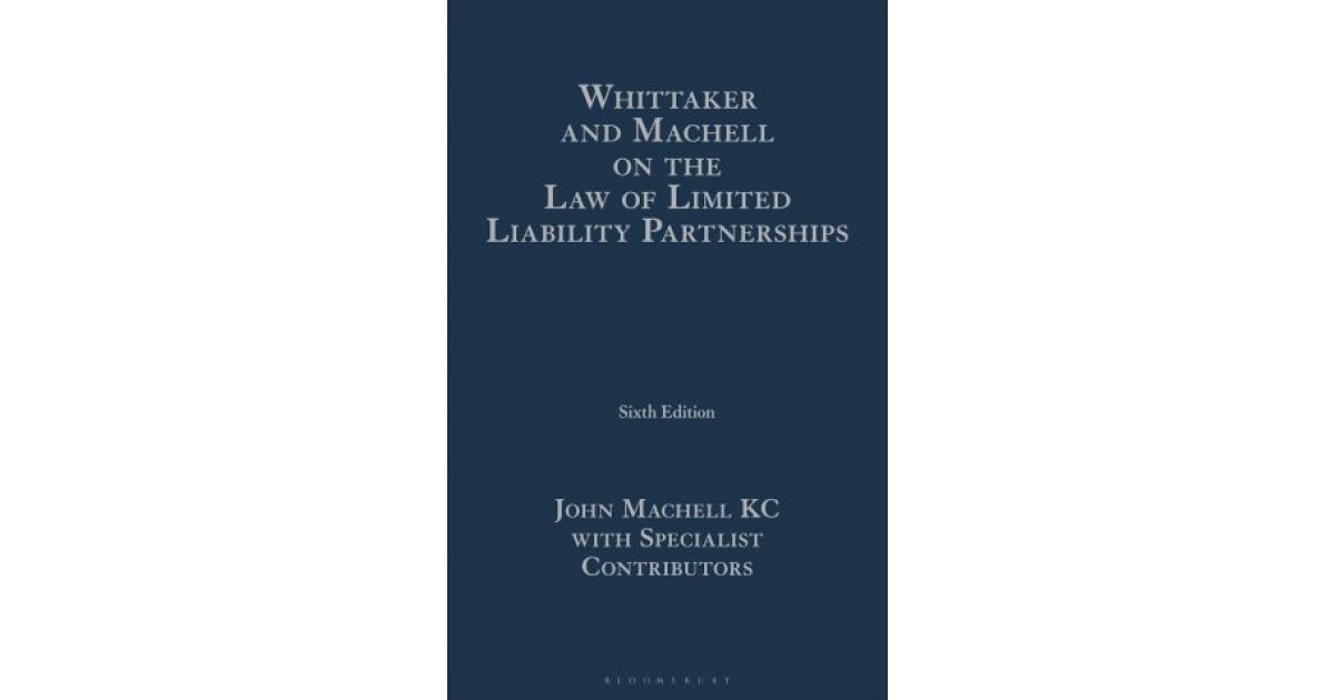Whittaker and Machell on the Law of Limited Liability Partnerships 6th ...