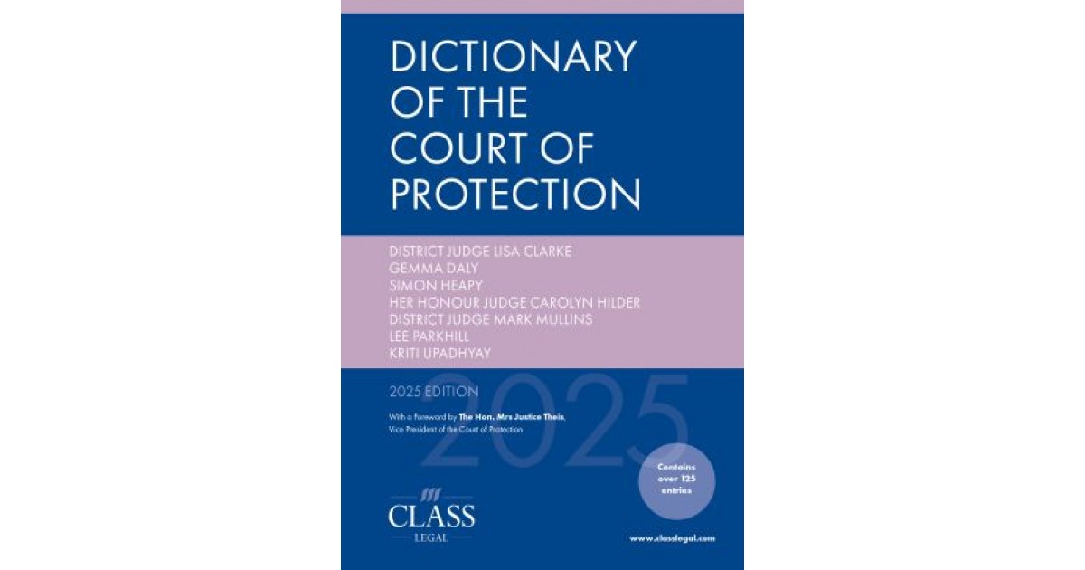 Dictionary of the Court of Protection 2025 - Family Law - Law ...