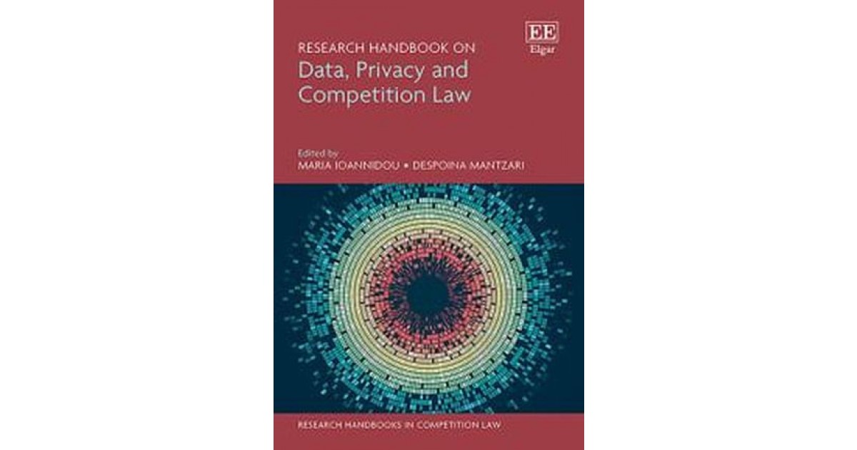 Research Handbook on Data, Privacy and Competition Law - Privacy and ...