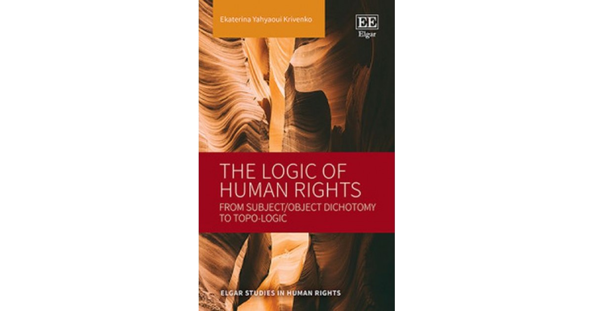 The Logic of Human Rights: From Subject/ Object Dichotomy to Topo-Logic ...