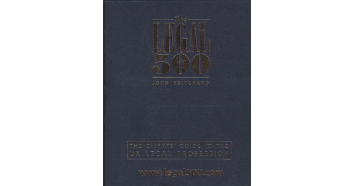 The Legal 500: The Clients Guide to the UK Legal Profession 2016 ...
