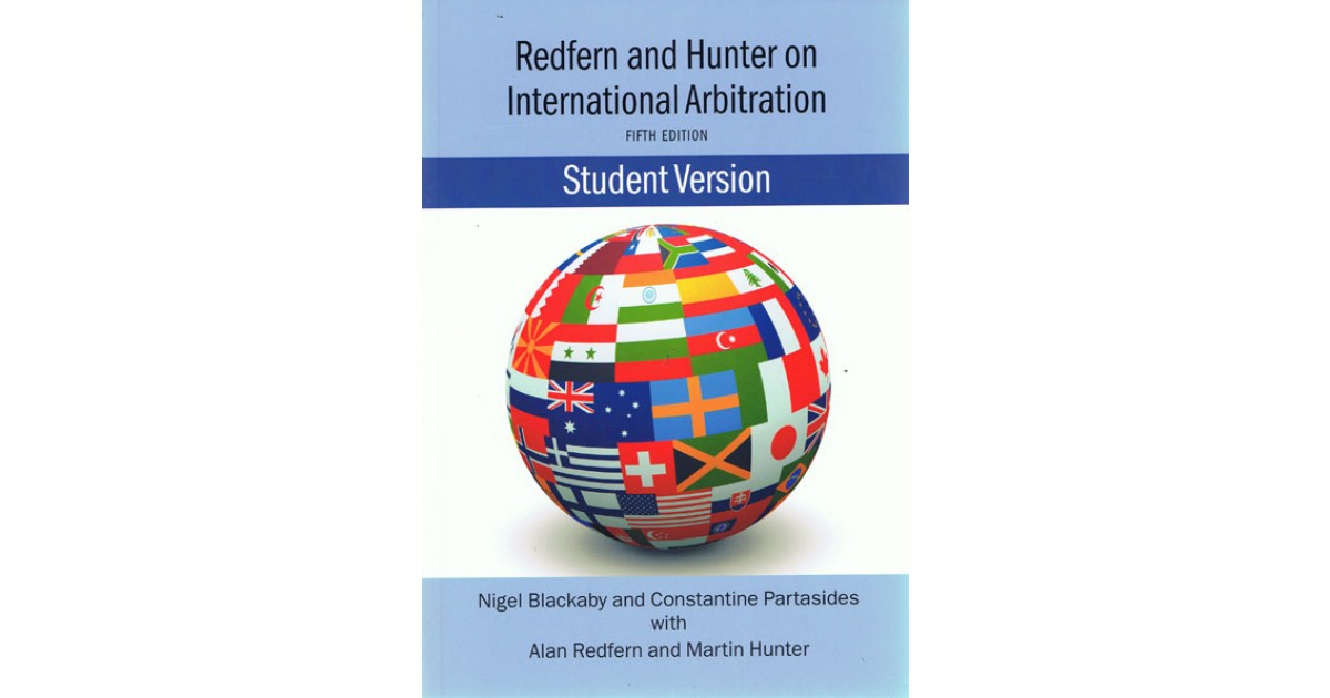 Redfern & Hunter on International Arbitration, 5th edition (Student ...