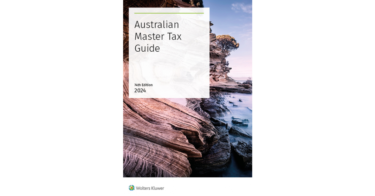 Australian Master Tax Guide 2024 (74th Edition) - Australia - Taxation ...