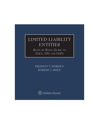 Limited Liability Entities: A State by State Guide to LLCs, LPs and ...