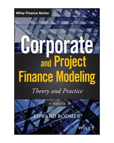 Corporate and Project Finance Modeling: Theory and Practice - Corporate ...