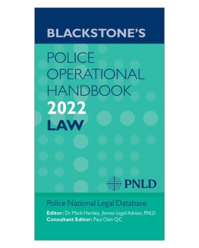 Blackstone's Police Operational Handbook 2022: Law - Police / Public ...