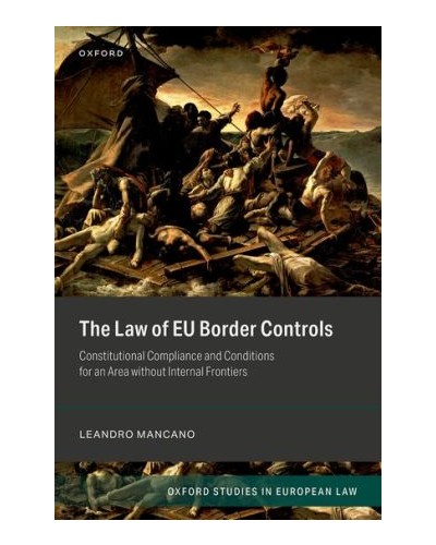 The Law of EU Border Controls: Constitutional Compliance and Conditions ...