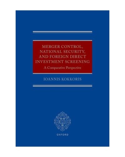 Merger Control, National Security, and Foreign Direct Investment ...