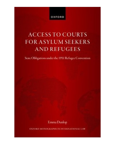 Access to Courts for Asylum Seekers and Refugees: State Obligations ...