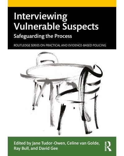 Interviewing Vulnerable Suspects: Safeguarding the Process - Police ...
