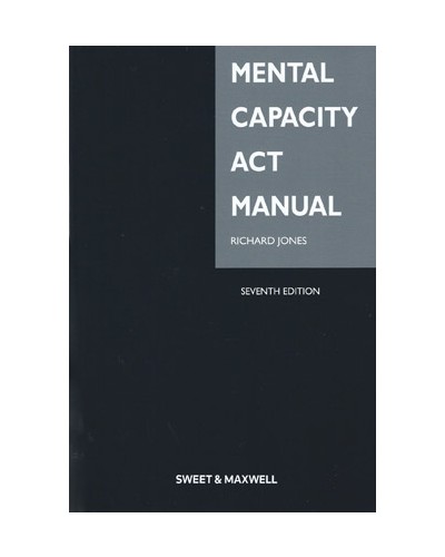 Mental Capacity Act Manual 7th Edition - Mental Health Law - Law ...