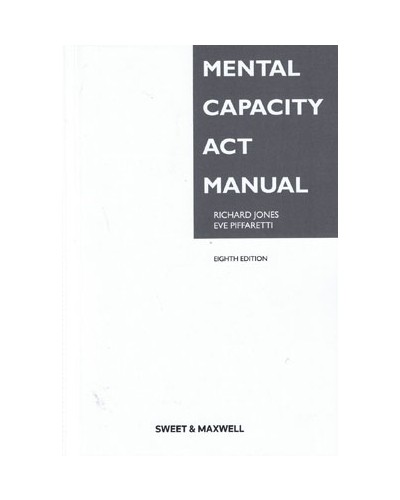 Mental Capacity Act Manual, 8th Edition - Mental Health Law - Law ...