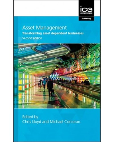 Asset Management: Whole-life Management of Physical Assets 2nd Edition ...