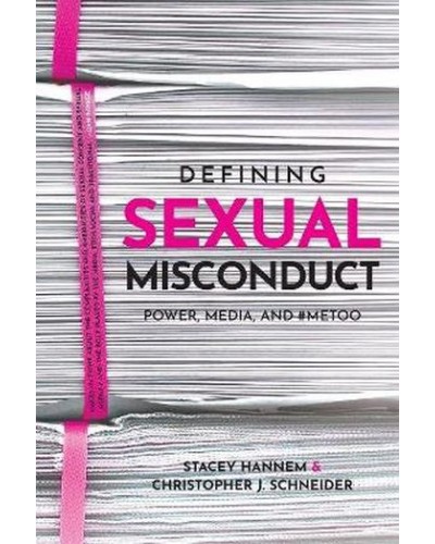 Defining Sexual Misconduct: Power, Media, and #MeToo - Criminal Law ...