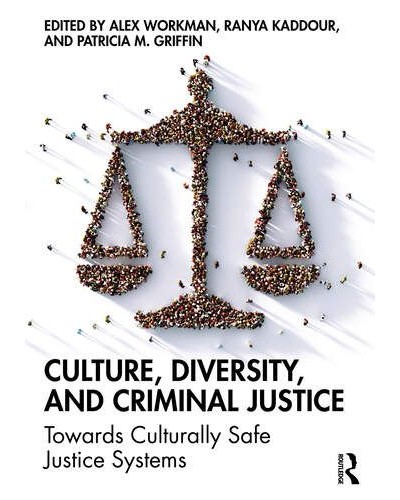 Culture, Diversity, and Criminal Justice: Towards Culturally Safe ...