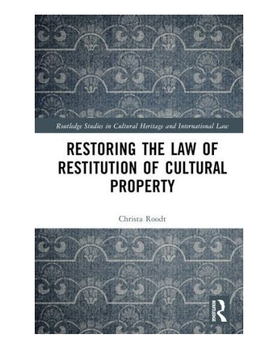Restoring the Law of Restitution of Cultural Property: Complex Colonial ...