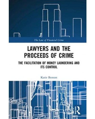 Lawyers and the Proceeds of Crime: The Facilitation of Money Laundering ...