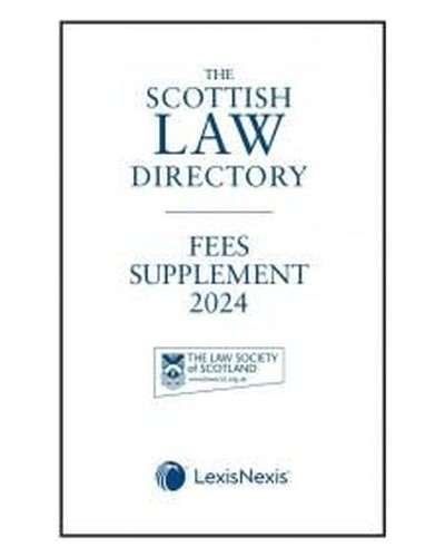 The Scottish Law Directory: Fees Supplement 2024 - Reference Resources ...