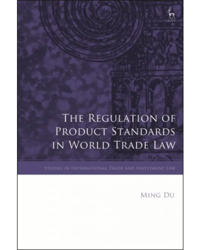 The Regulation of Product Standards in World Trade Law - International ...