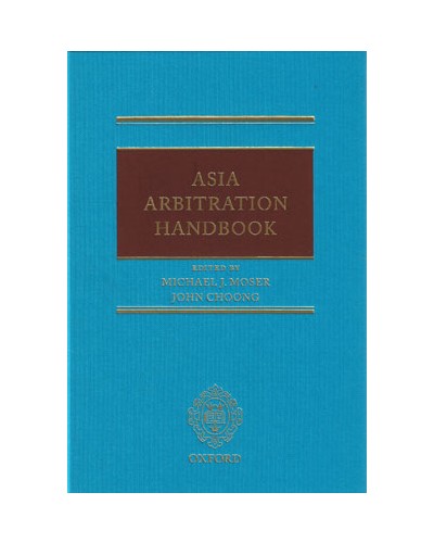Asia Arbitration Handbook - Arbitration / Mediation / Litigation - Law