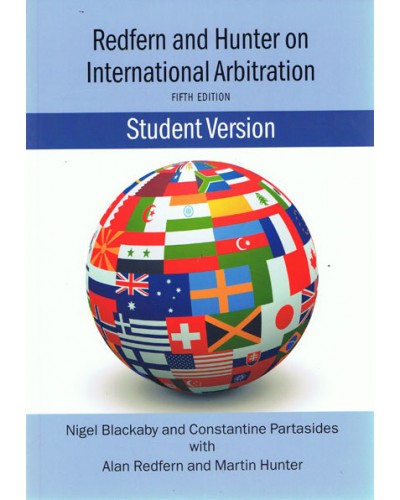 Redfern & Hunter on International Arbitration, 5th edition (Student ...